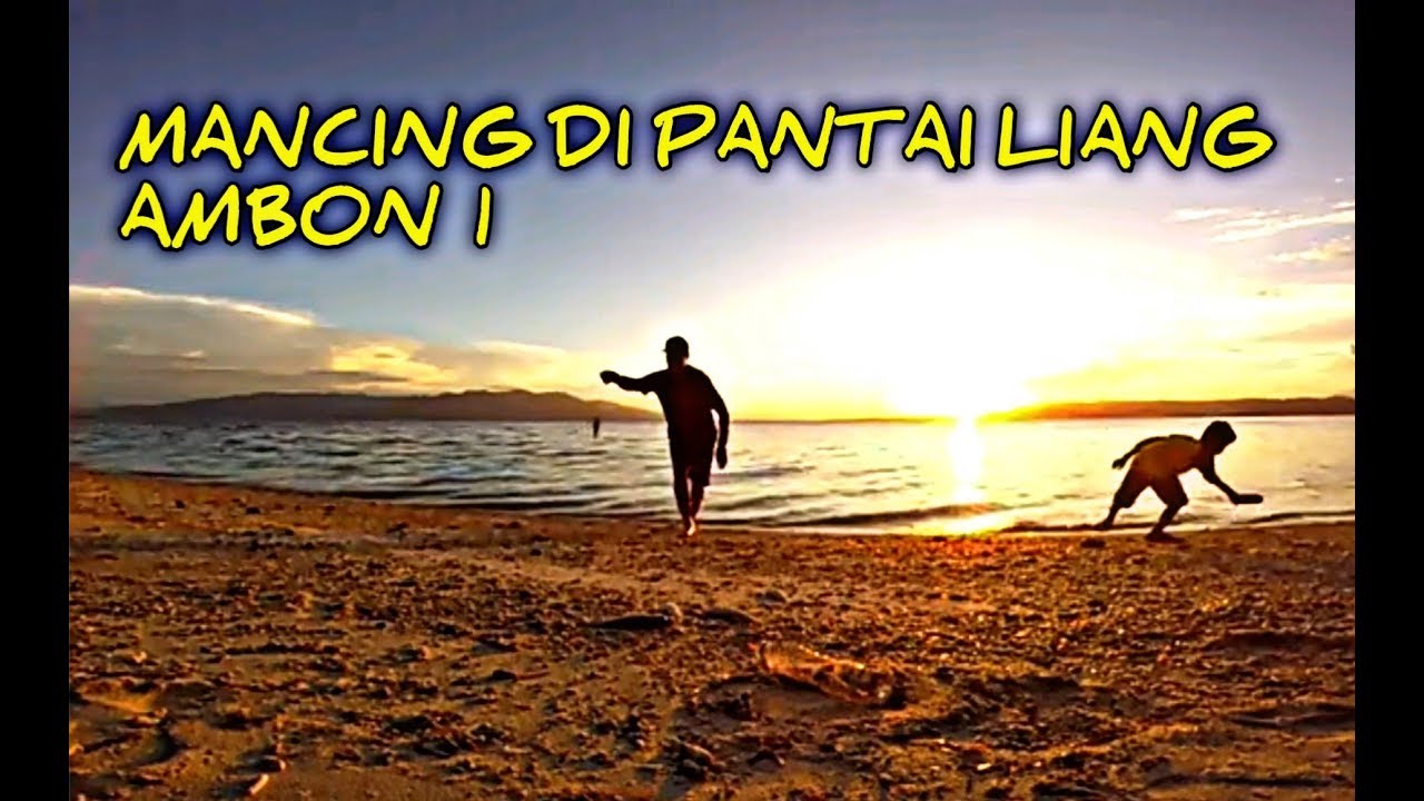 MANCING DI PANTAI LIANG AMBON 1 VLOG 12 - YouTube
