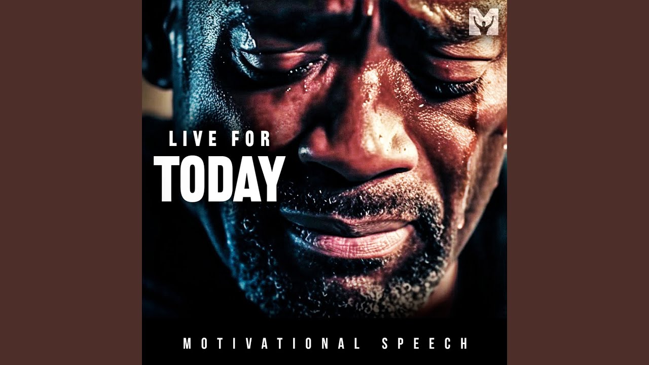 Live for Today (Motivational Speech) - YouTube