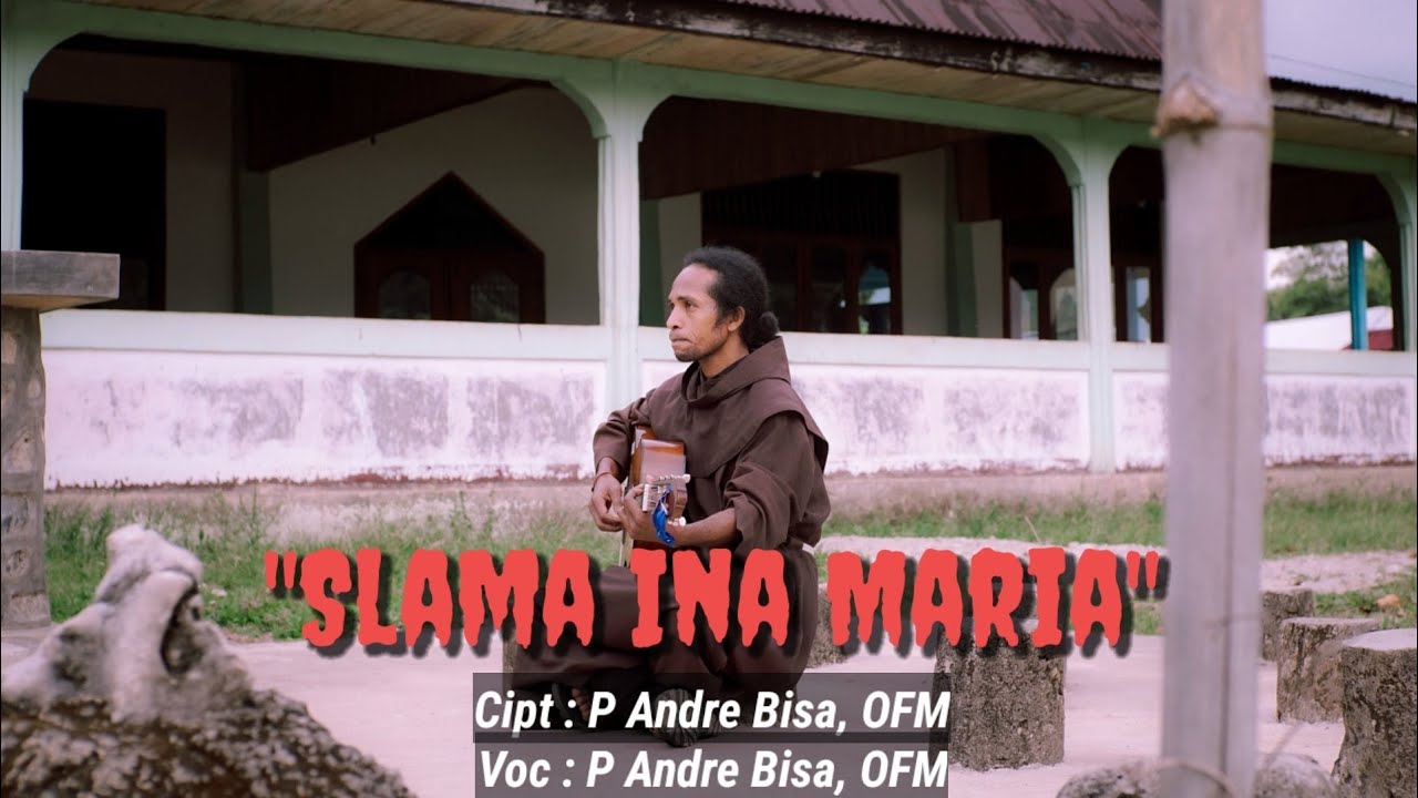 Lagu Rohani_Slama Ina Maria_P Andre Bisa, OFM - YouTube