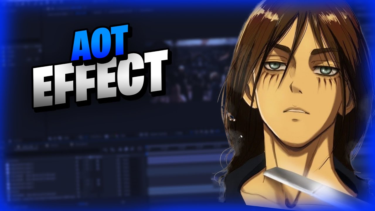 How To Make An *INSANE* AOT Effect (Tutorial Video) - After Effects ...