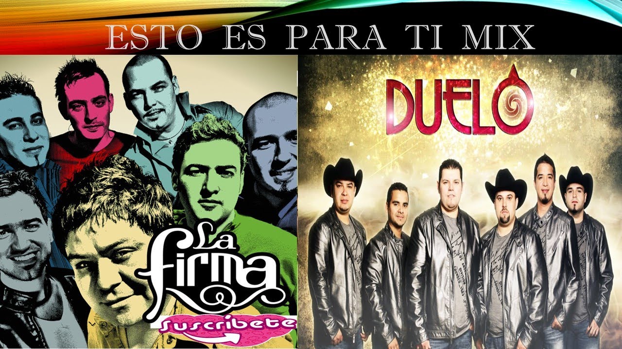 LA FIRMA VS DUELO ( ES PARA TI MIX ) BY DJ MAGIC MIKE MTY - YouTube