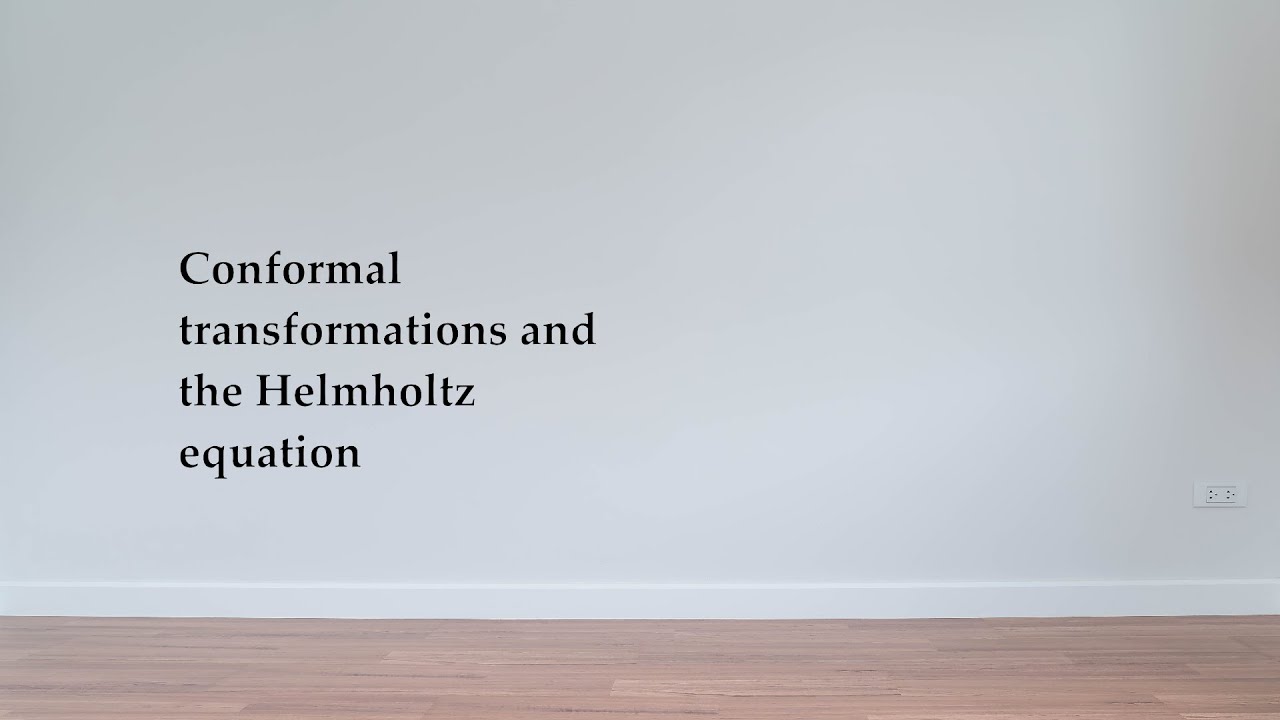 Conformal transformations and the Helmholtz equation - YouTube