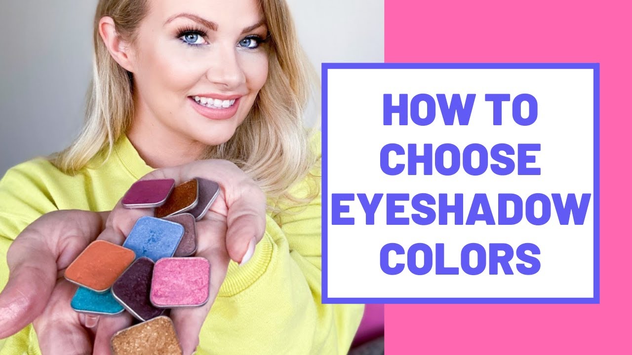 How To Pick Out Eyeshadow Colors - YouTube
