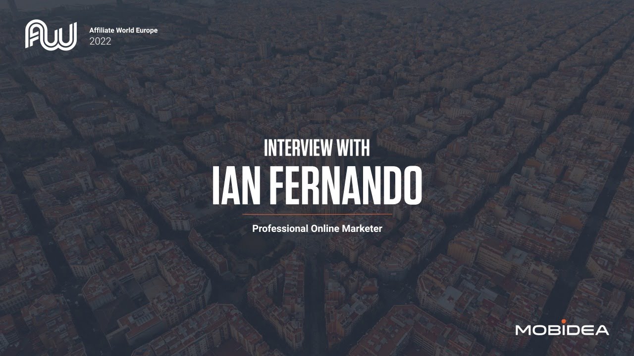 Interview with Ian Fernando @ Affiliate World Europe Barcelona 2022 ...