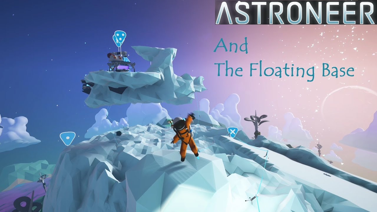 Astroneer Floating Base - YouTube