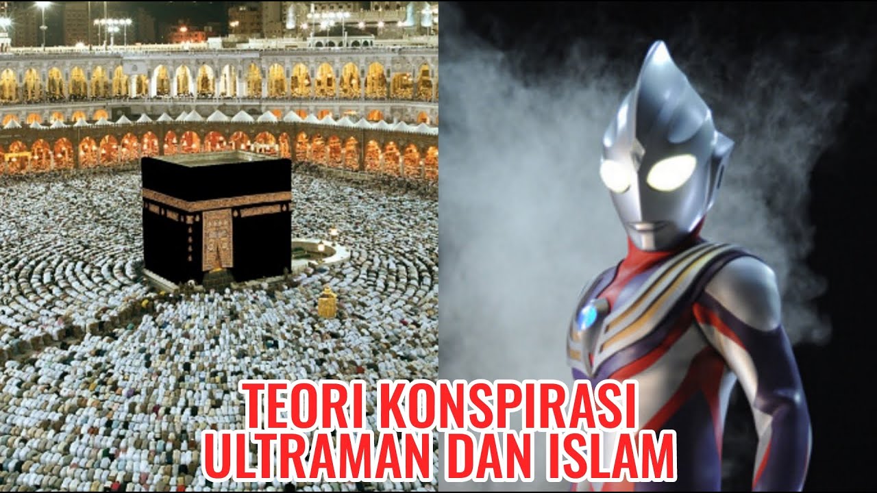 Teori Konspirasi Ultraman Dan Islam - YouTube