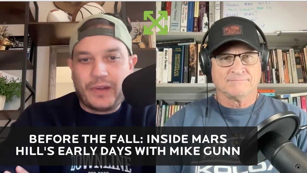 Before the Fall: Inside Mars Hill's Early Days with Mike Gunn || The ...