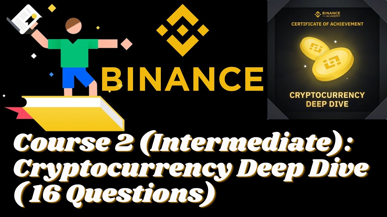 Binance : Course 2 (Intermediate) : Cryptocurrency Deep Dive (16 Questions) - YouTube