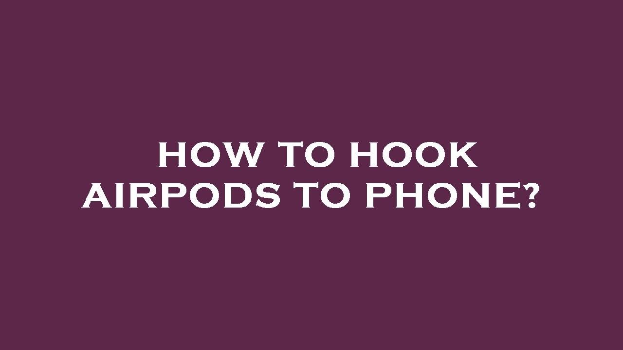 How To Hook Airpods To Phone YouTube how-to-hook-airpods-to-phone-youtube