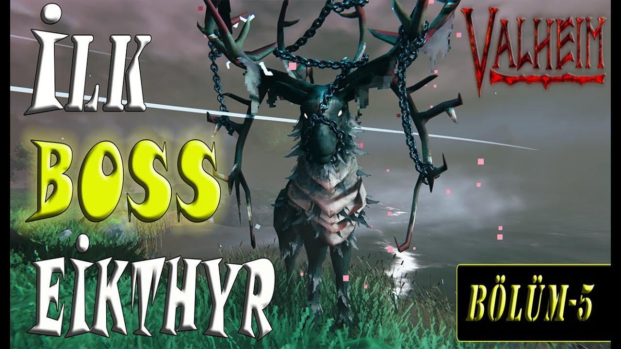 VALHEİM | İLK BOSS EİKTHYR | #5 - YouTube