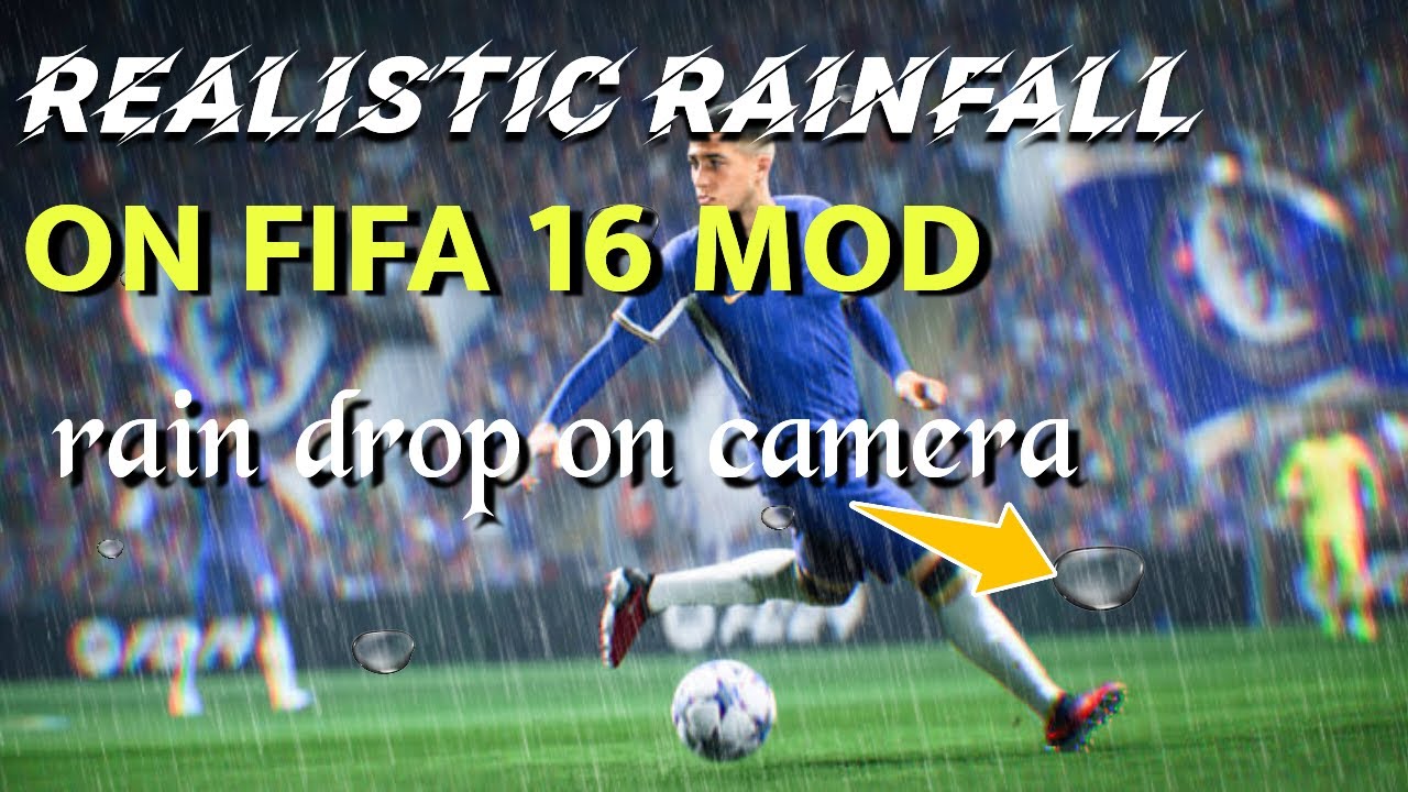 REALISTIC RAINFALL FOR FIFA 16 MOD - YouTube