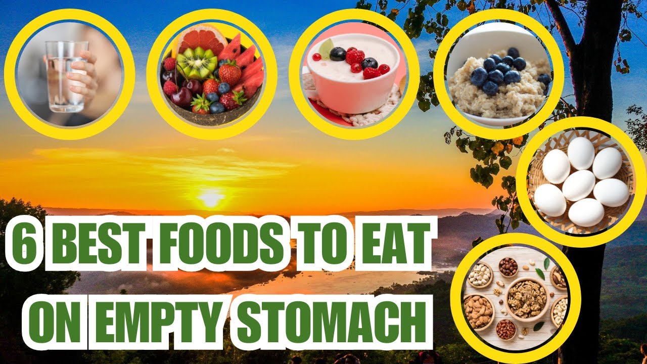 6 BEST FOODS ON EMPTY STOMACH II EMPTY STOMACH BEST FOODS II ...