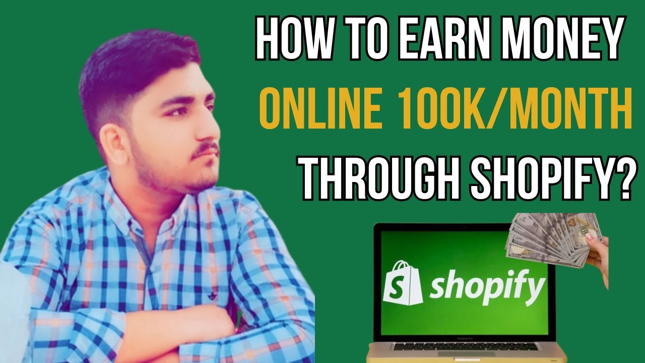 How to make online 100k/month through Shopify | How To Make Money ...