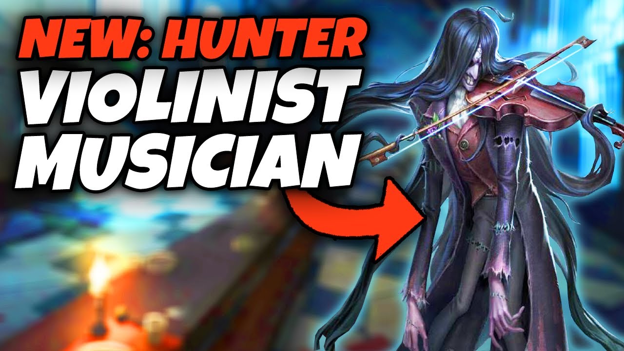 New Hunter: VIOLINIST / MUSICIAN - Identity V - YouTube