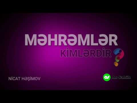 Məhrəmlər kimlərdir? - Nicat Həşimov