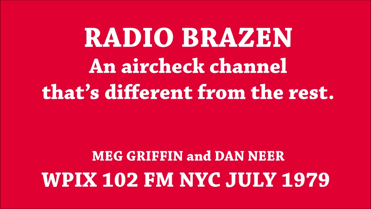 Meg Griffin & Dan Neer - WPIX 102 FM NYC, July 1979 - Rare Aircheck ...