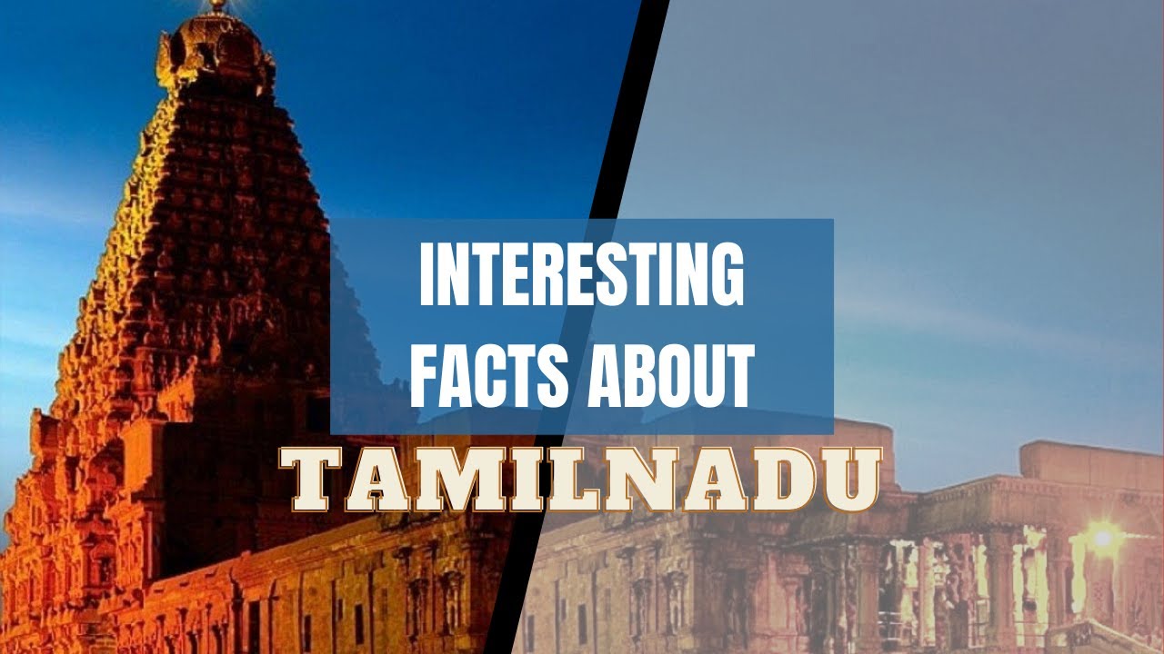 Interesting facts about Tamilnadu 10 facts in tamilnadu english - YouTube