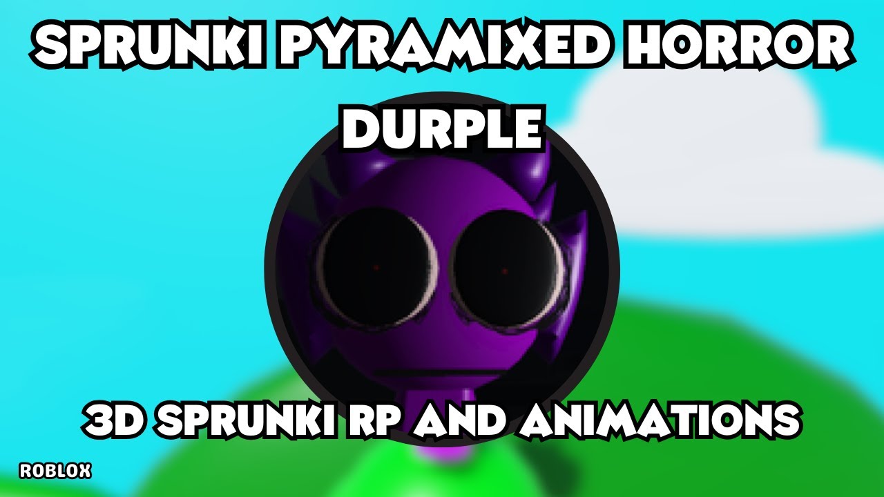 3D Sprunki RP And Animations Sprunki Pyramixed Horror Durple Location ...