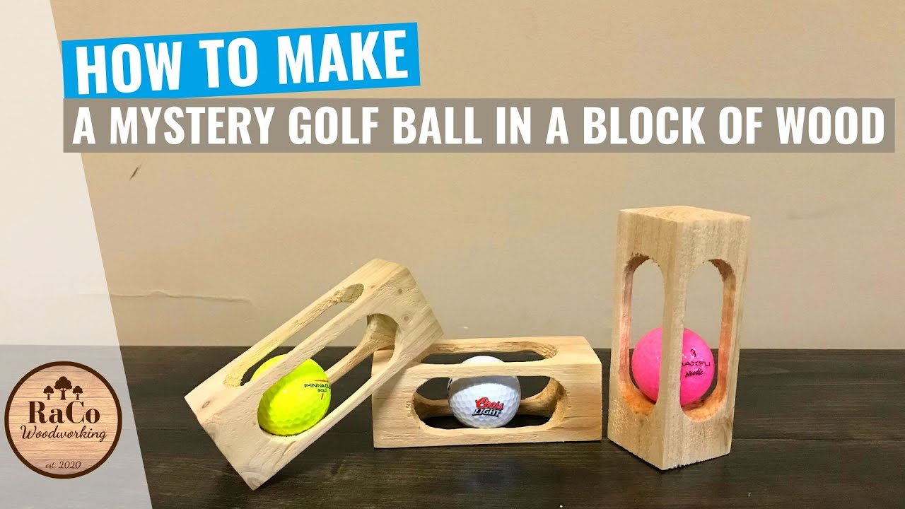 How To Make A Mystery Golf Ball In A Block of Wood - YouTube
