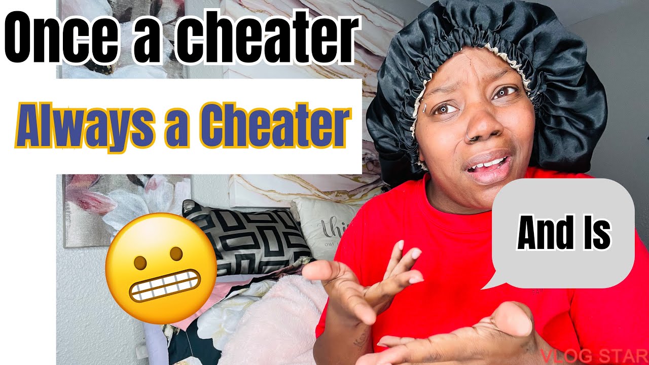 STORYTIME: ONCE CHEATER ALWAYS A CHEATER OR CAN A CHEATER CHANGE LET’S ...