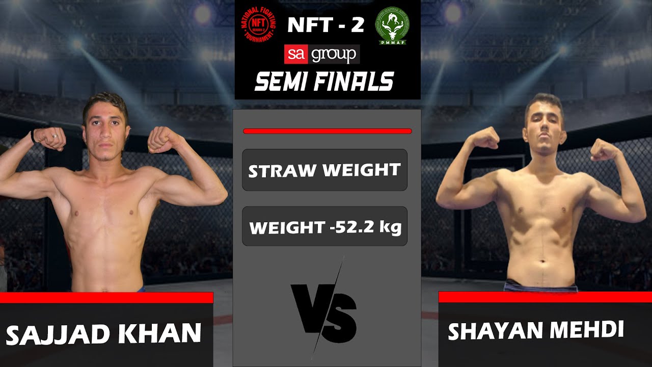 SHAYAN MEHDI VS SAJJAD KHAN - National Fighting Tournament Season 2 ...