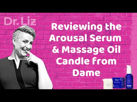 Reviewing the Arousal Serum & Massage Oil Candle from Dame