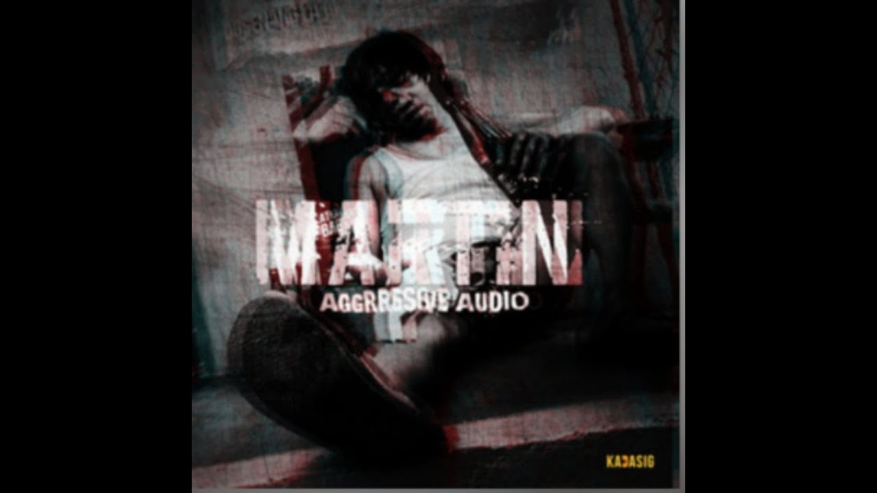 Aggressive Audio Martin (audio lyrics) - YouTube