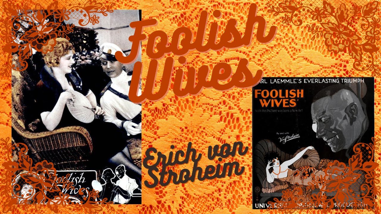 Foolish Wives (1922) by Erich von Stroheim - Silent Drama Film - YouTube