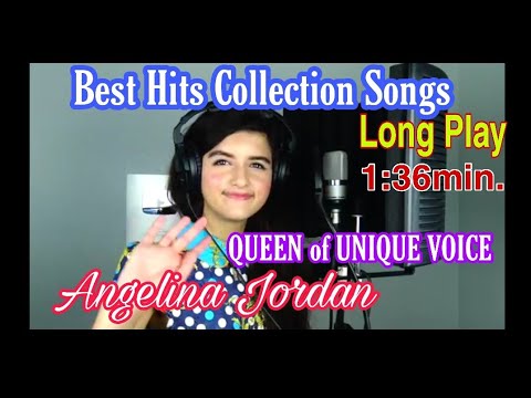 Angelina Jordan Best Hits Songs Collection All Time,QUEEN of UNIQUE ...