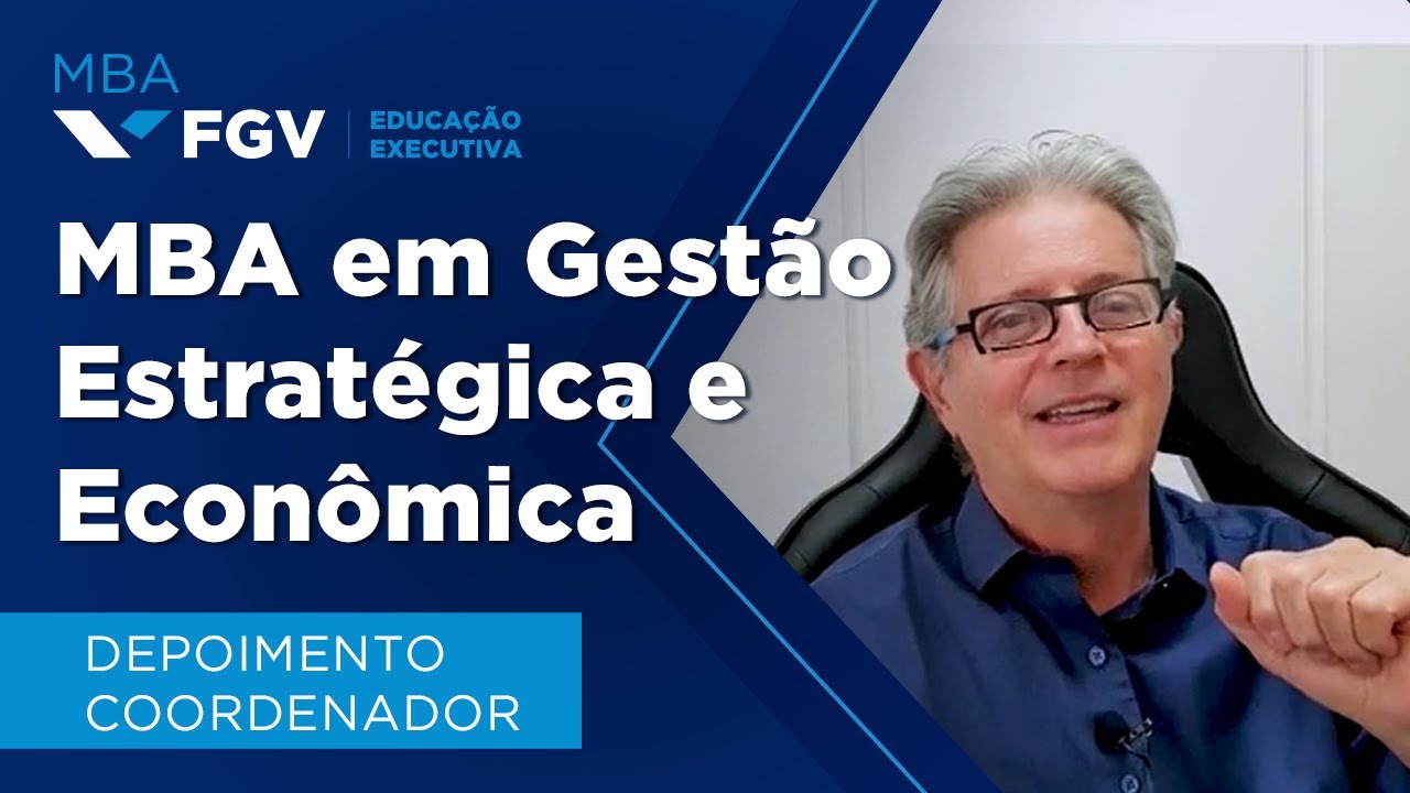 FGV Educação Executiva | MBA em Gestão Estratégica e Econômica - Coord ...