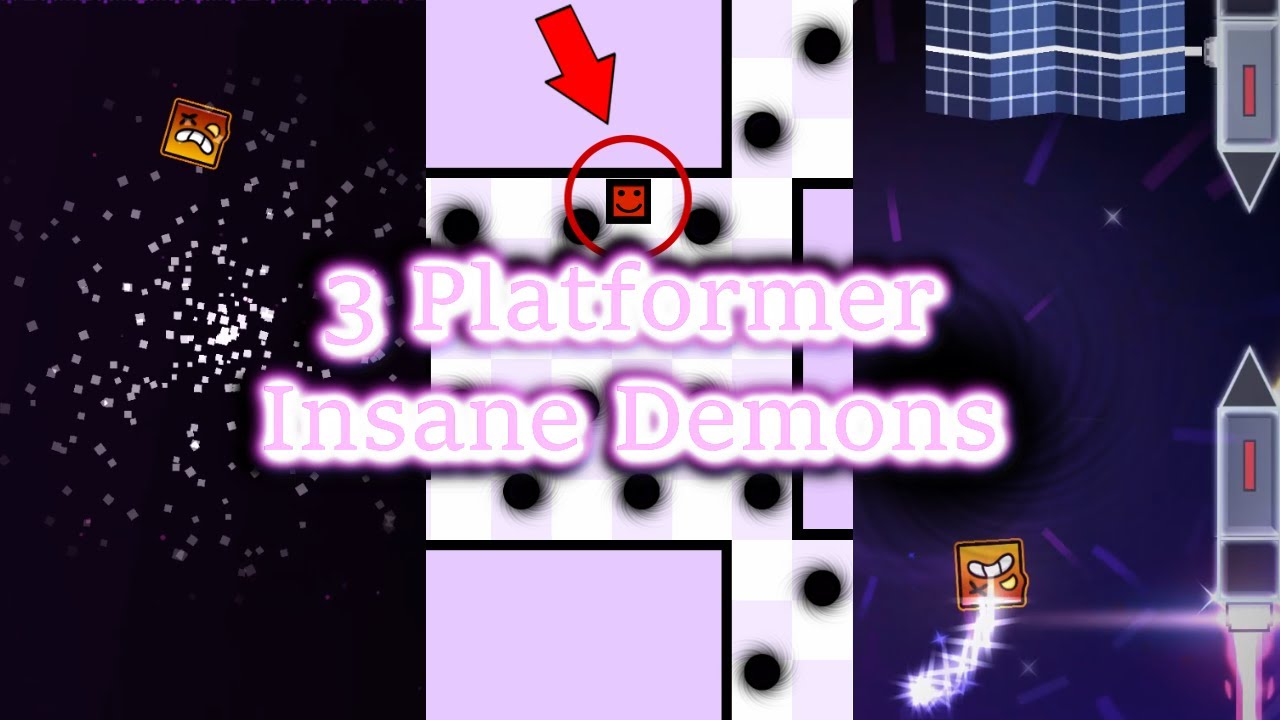 3 Platformer Insane Demons | GravLab, Worlds hardest game, Spacewalker ...