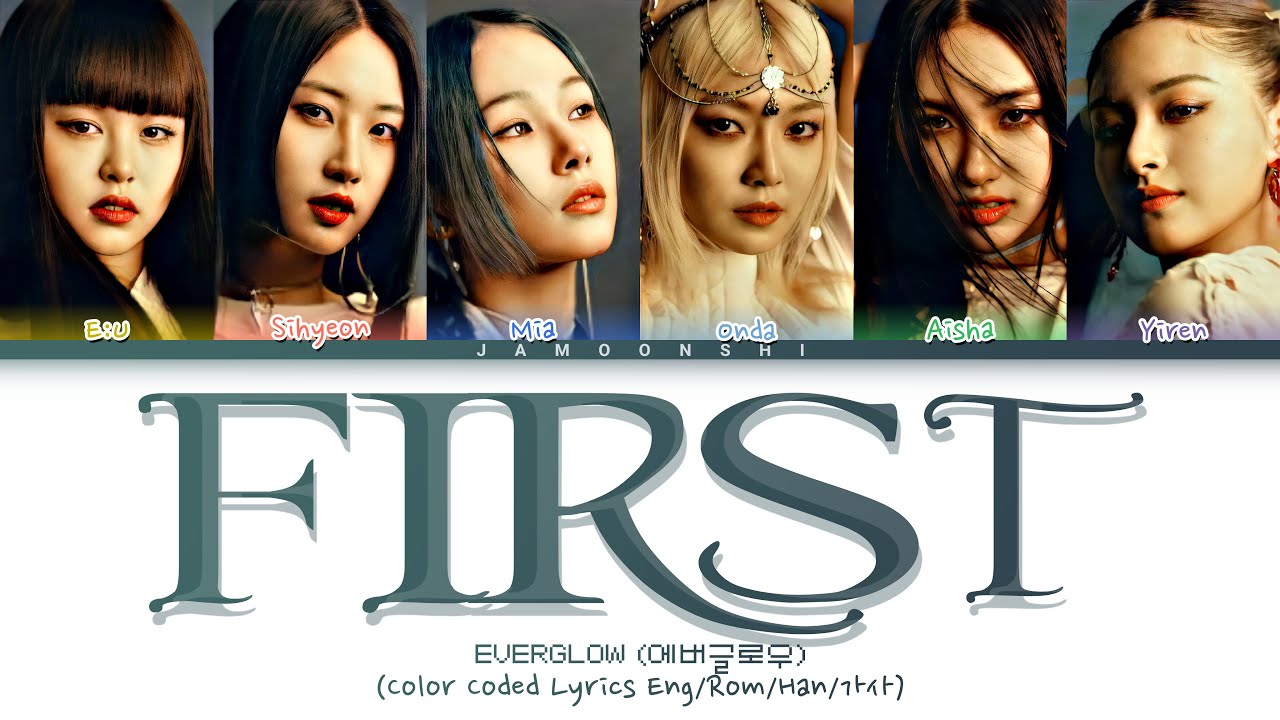 EVERGLOW (에버글로우) - FIRST (Color Coded Lyrics Eng/Rom/Han/가사) - YouTube