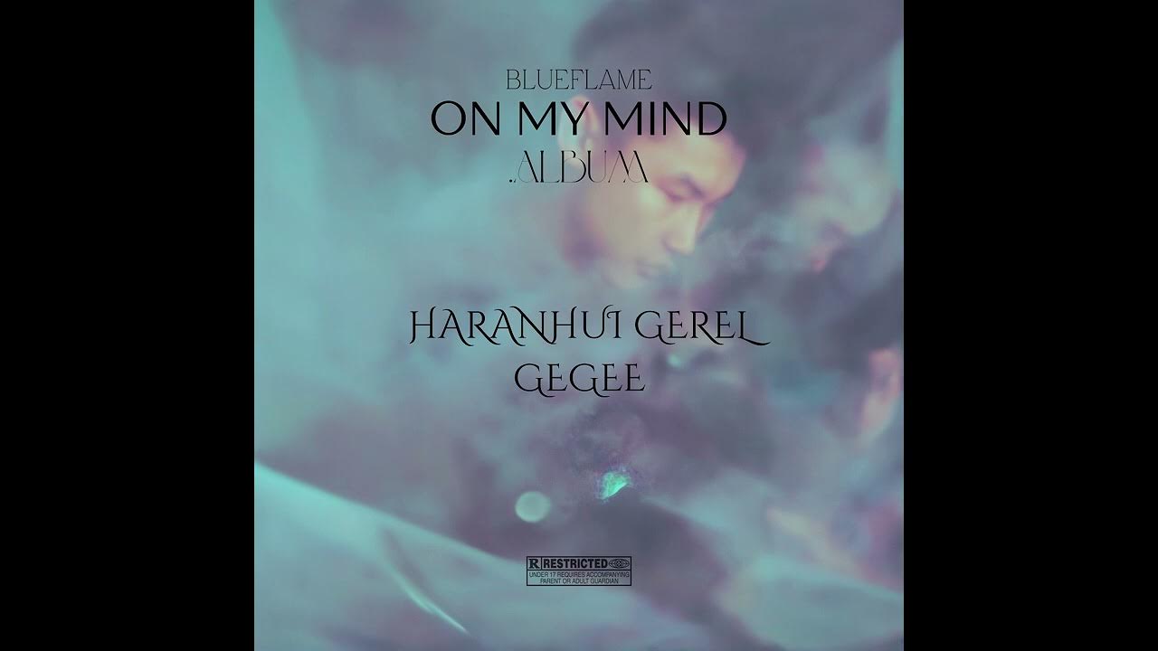 BLUEFLAME - Haranhui Gerel Gegee ft. SHUWU prodby. zokovane (Audio) - YouTube