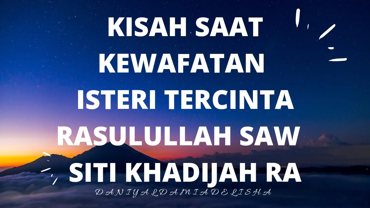 Kisah Saat Kewafatan Isteri Rasulullah SAW Siti Khadijah R.A | # ...