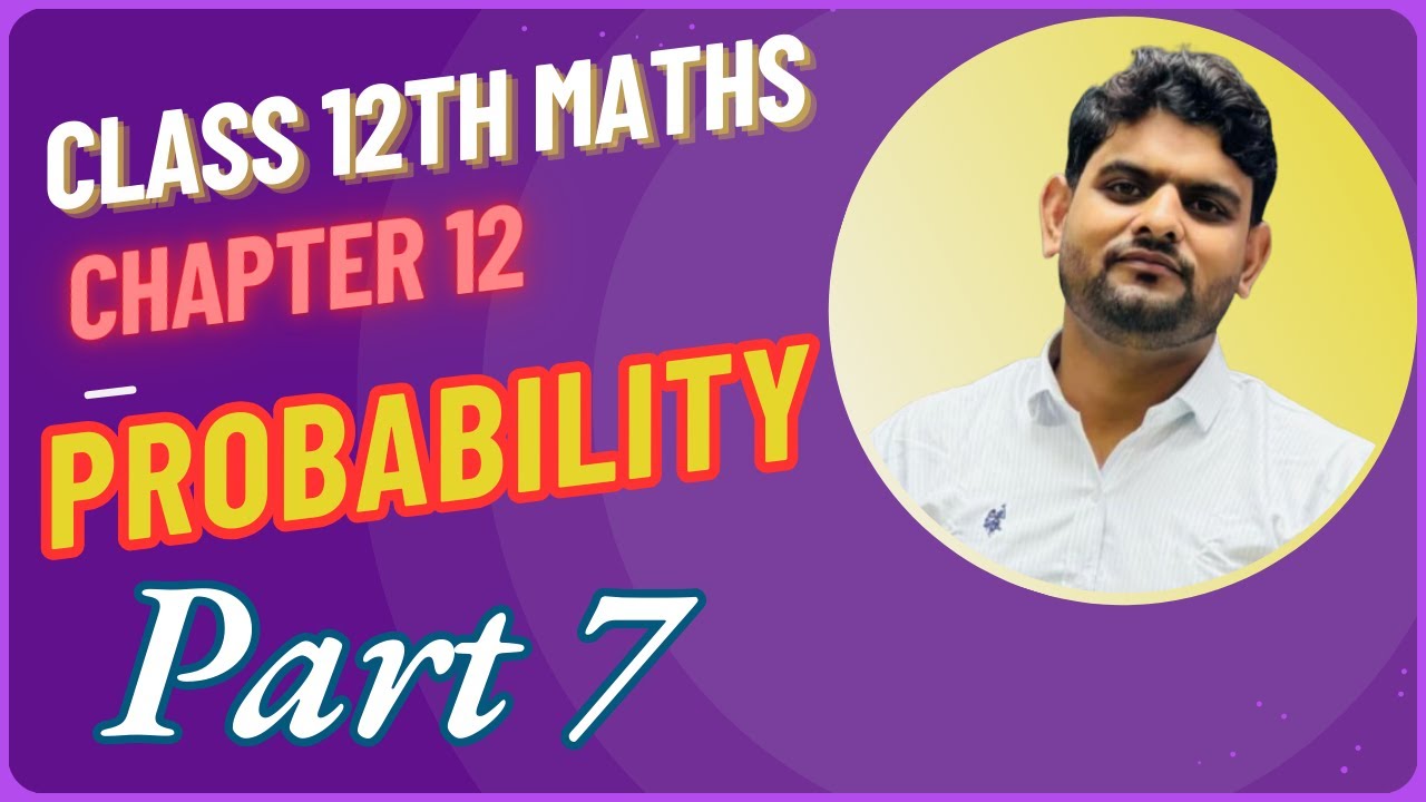 Class 12 Maths | Chapter 13 Probability | Part 7 | NCERT Solutions ...