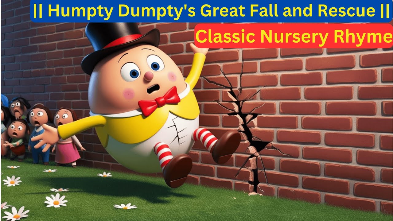 "Humpty Dumpty's Great Fall and Rescue | Classic Nursery Rhyme # ...