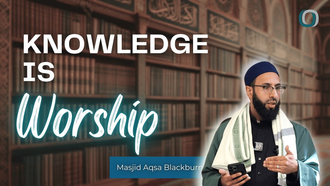 The Importance of Knowledge in Islam – Intention, State, Action, and ...