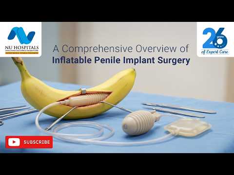 A Comprehensive Overview of Inflatable Penile Implant Surgery