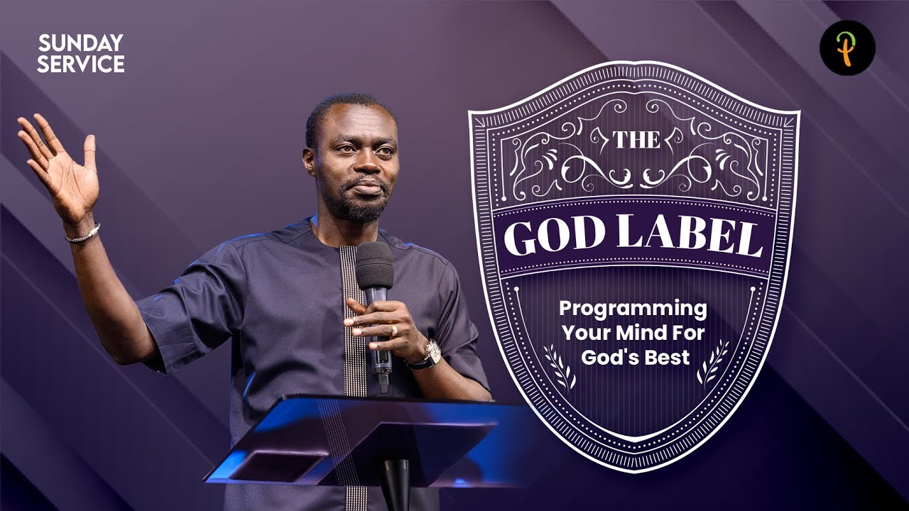 The God Label - Programming Your Mind For God's Best | Phaneroo Sunday ...