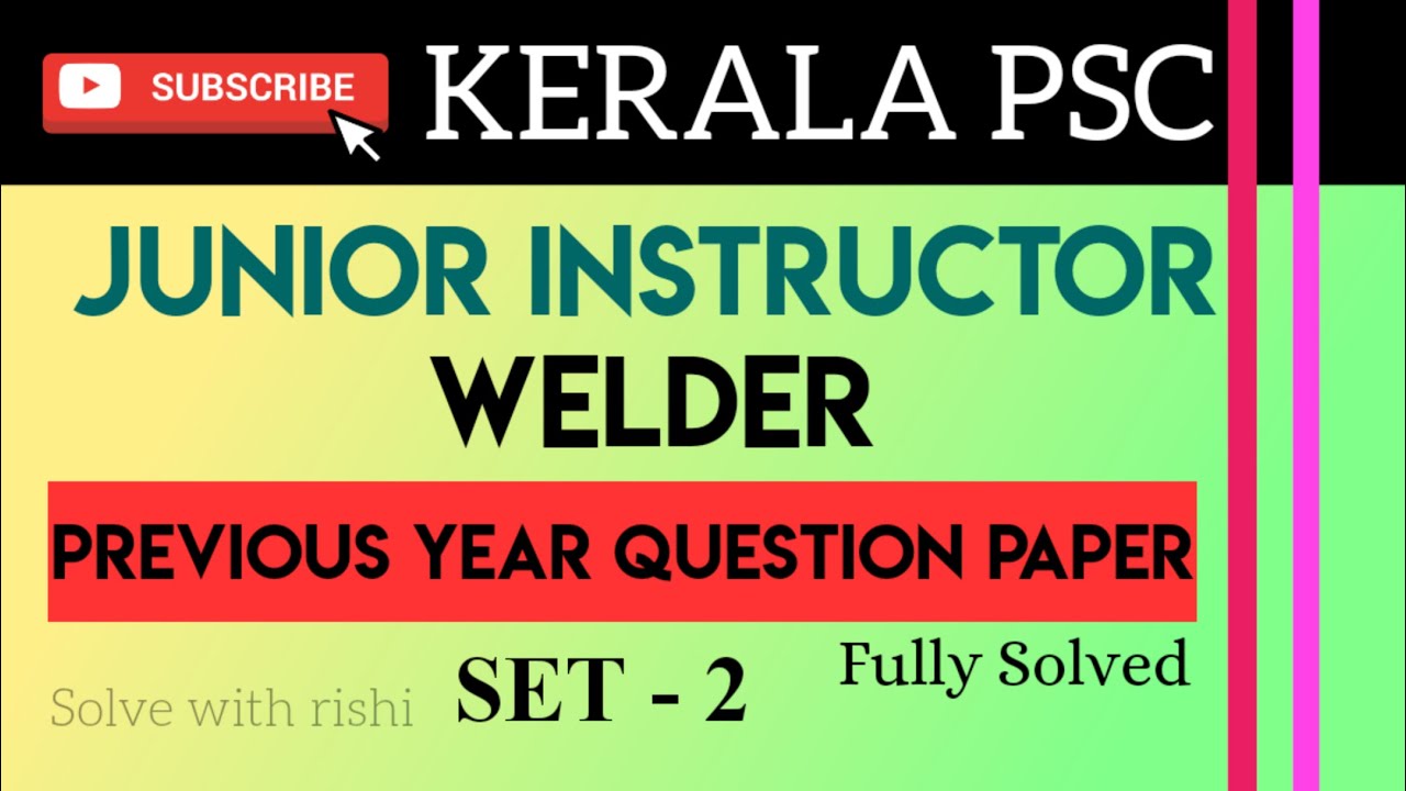 [KERALA PSC] JUNIOR INSTRUCTOR - WELDER - PREVIOUS YEAR QUESTION PAPER ...