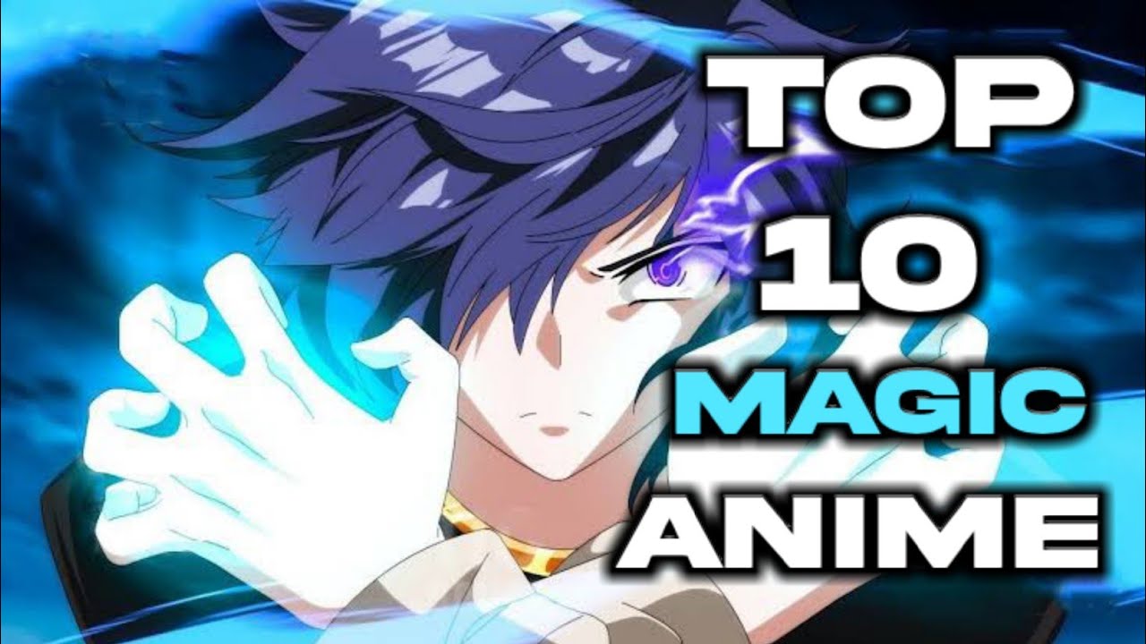 Top 10 Magic Anime With An Overpowered Main Character ( HINDI ) - YouTube