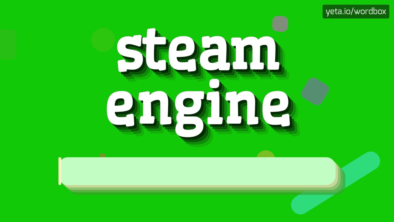 STEAM ENGINE - HOW TO PRONOUNCE STEAM ENGINE? #steam engine - YouTube