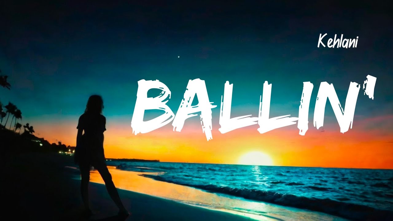 Kehlani - Ballin' (Lyrics) - YouTube