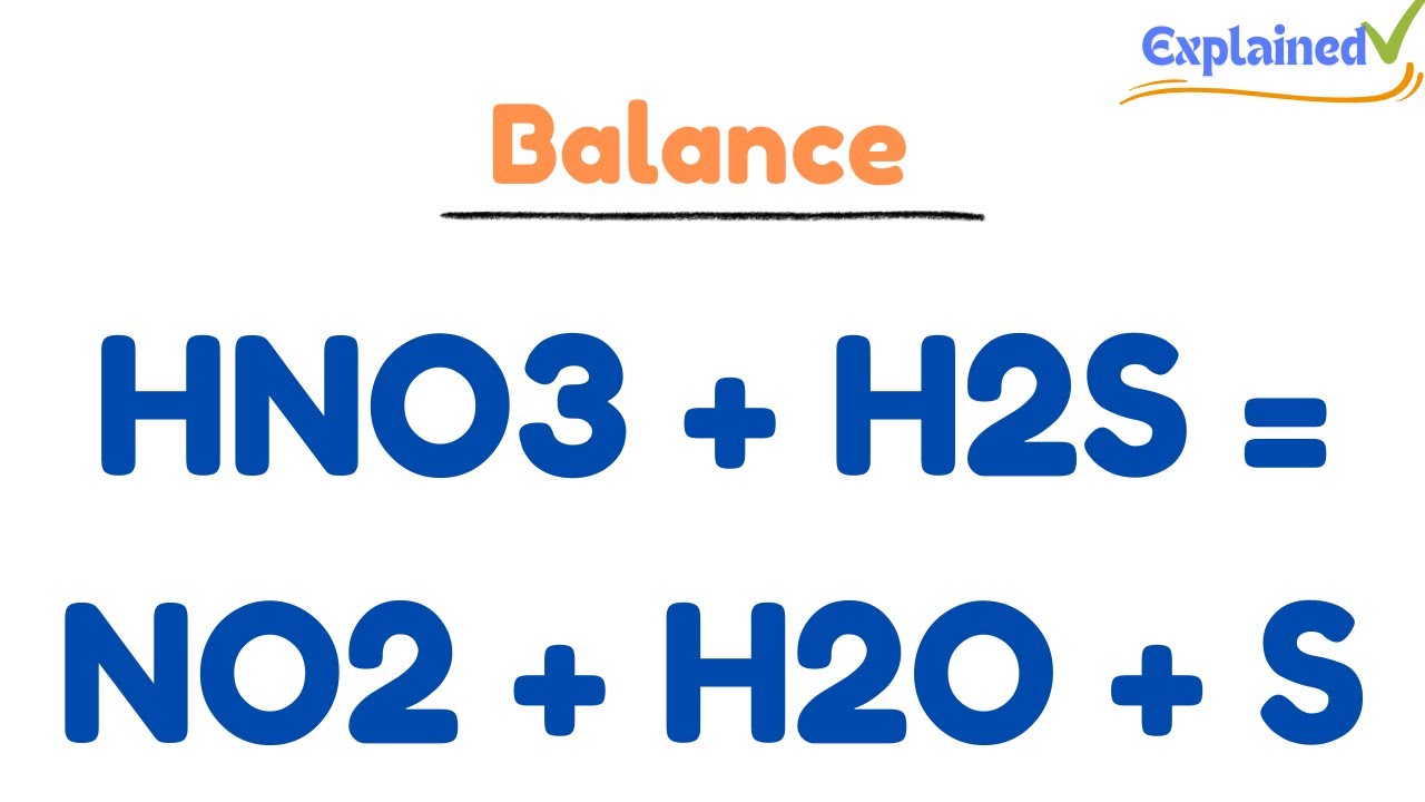 How to Balance HNO3 + H2S = NO2 + H2O + S - YouTube