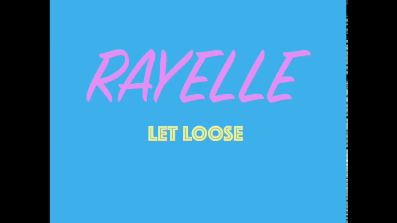 RAYELLE "Let Loose" - YouTube