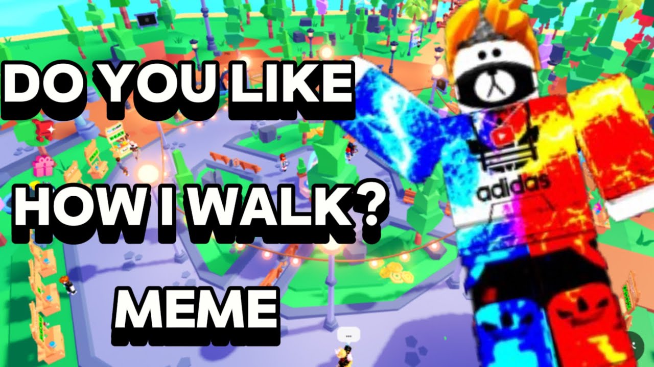 DO YOU LIKE HOW I WALK? [Roblox Meme] - YouTube