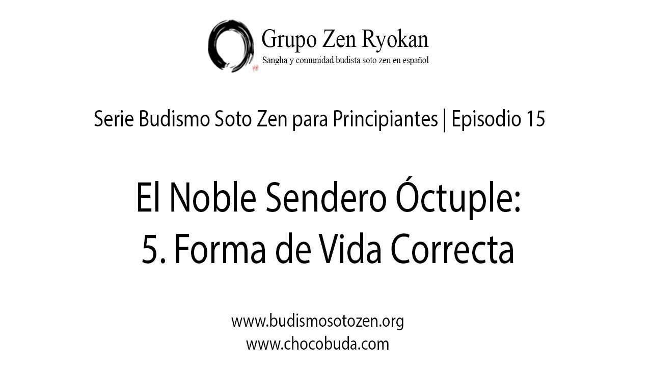 Budismo Soto Zen para Principiantes. El Noble Sendero Óctuple 5: Forma ...
