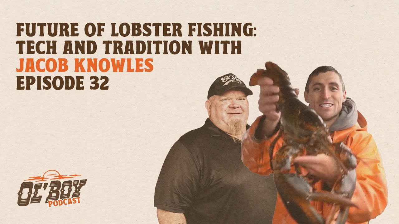 Episode 32 ~ Future of Lobster Fishing: Tech and Tradition with Jacob ...