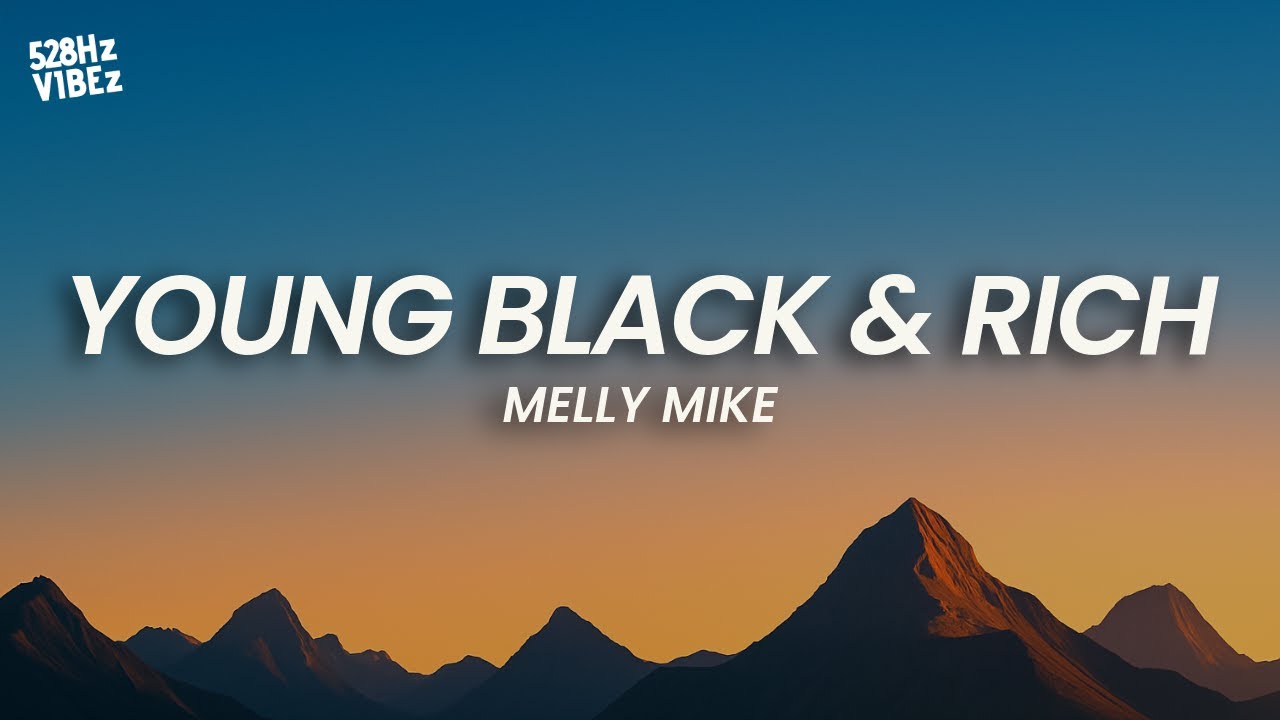 Melly Mike - Young Black & Rich (Lyrics) (528Hz) - YouTube