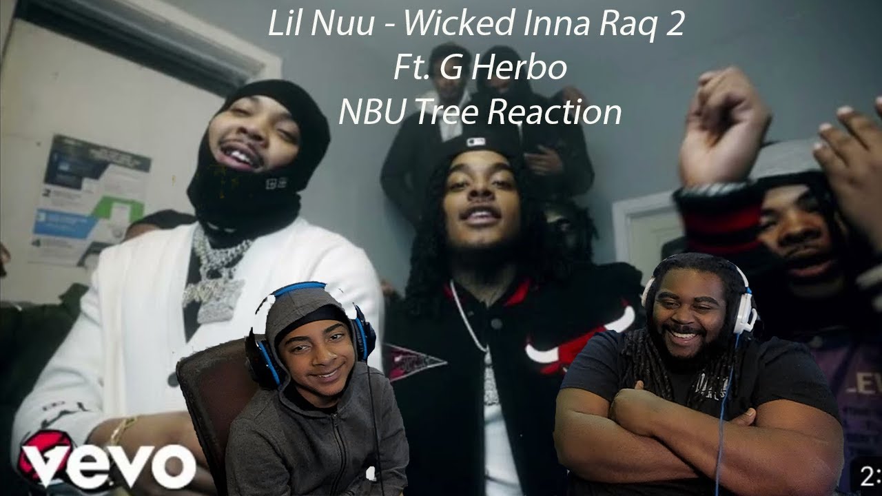 Lil Nuu - Wicked Inna Raq 2 ft G.Herbo - NBU Tree Reaction!!! - YouTube